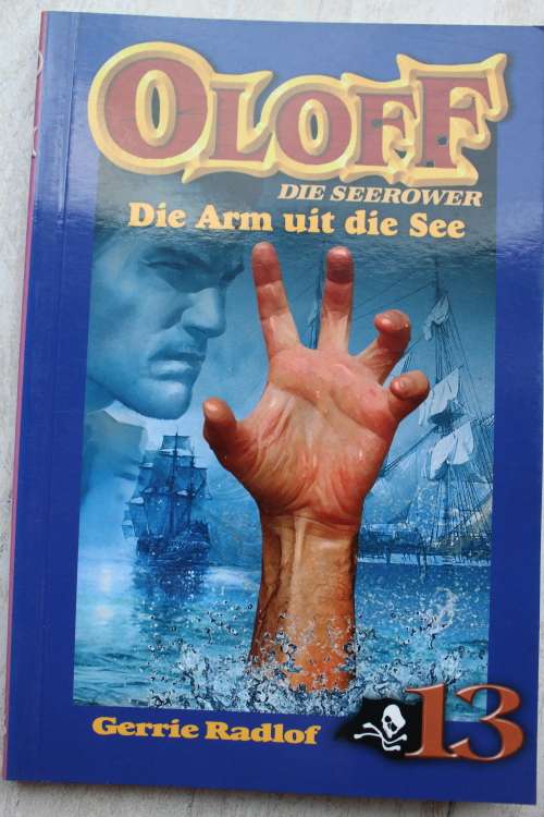 Afrikaans Fiction - Oloff die seerower - Die arm uit die see - Gerrie Radlof for sale in ...