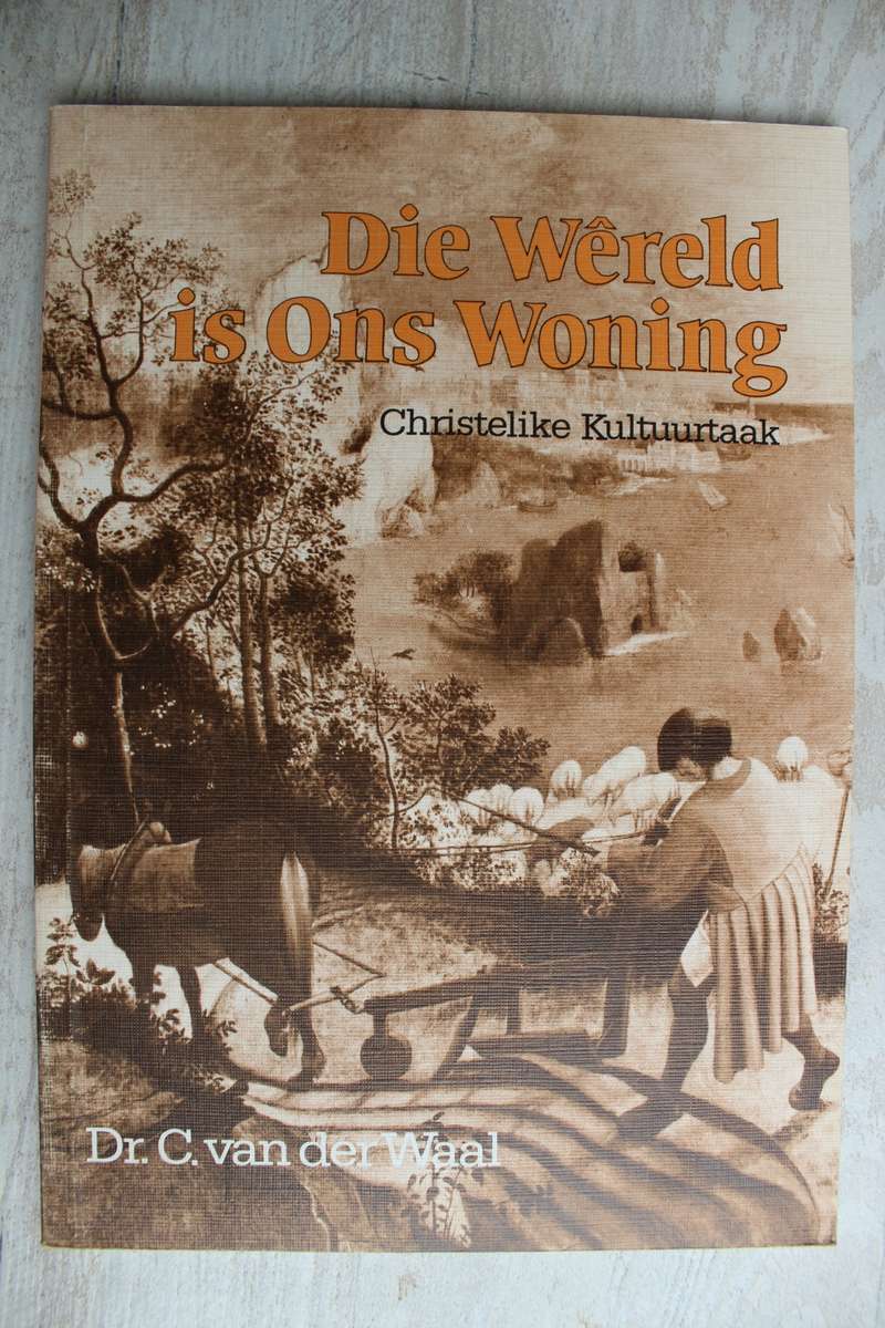 Afrikaans Non-Fiction - Die wereld is ons woning - Christelike ...