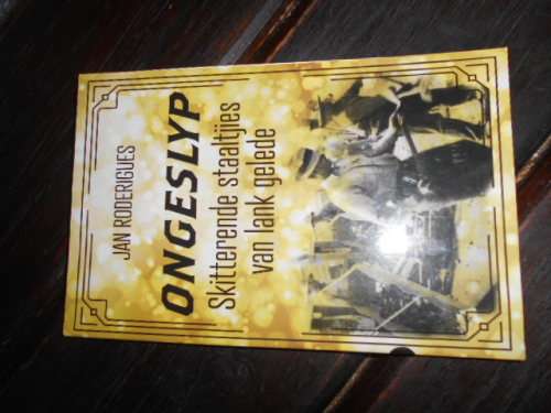 Africana - JAN RODERIGUES - ONGESLYP SKITTERENDE STAALTJIES VAN LANK ...