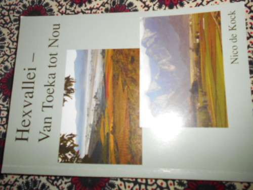 Biographies & Memoirs - NICO DE KOCK -- HEXVALLEI VAN TOEKA TOT NOU ...