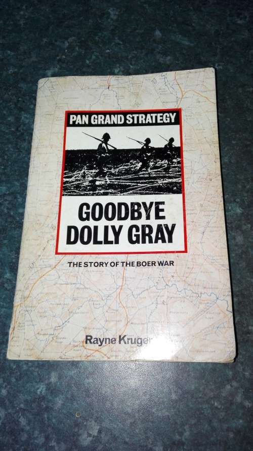 Books - GOODBYE DOLLY GRAY The Story of the Boer War RAYNE KRUGER for ...