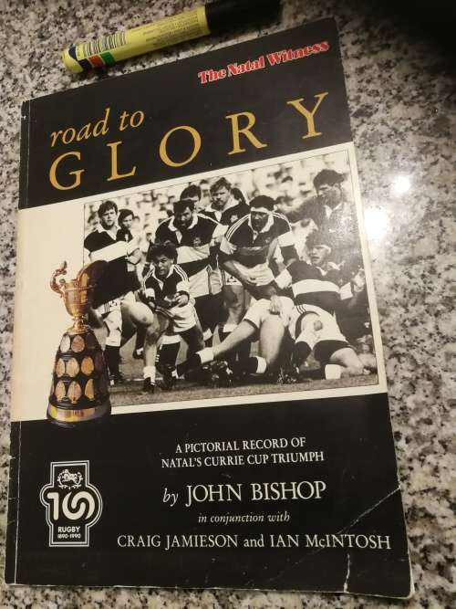 Rugby - SIGNED Road to Glory A Pictorial Record of NATAL `s Currie Cup ...