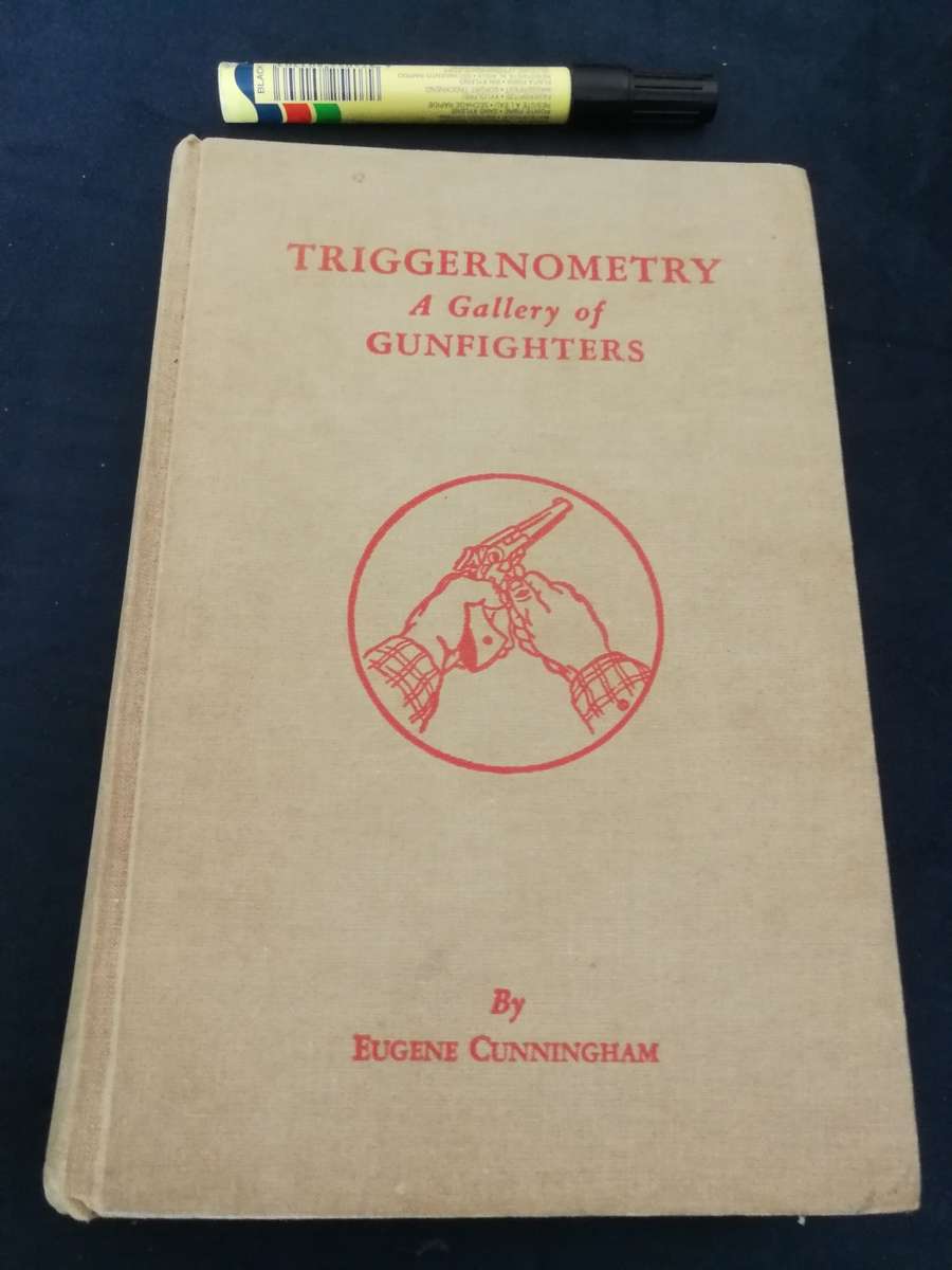 History & Politics - TRIGGERNOMETRY A GALLERY OF GUNFIGHTERS by EUGENE ...