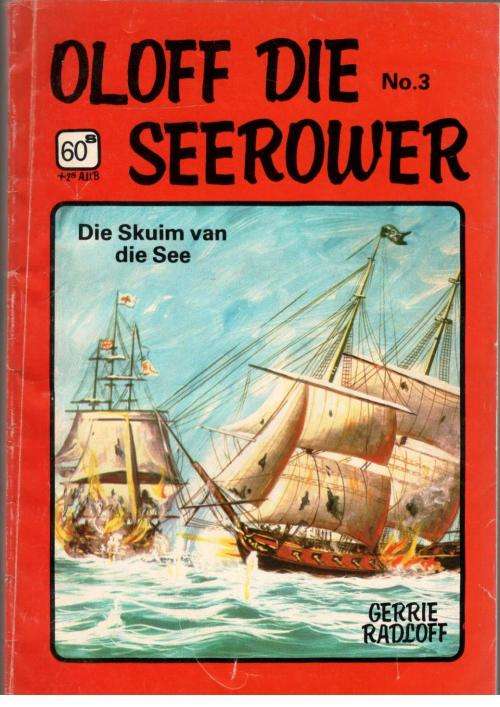 Afrikaans Fiction - Die Skuim van die See - Oloff die Seerower No 3 ...