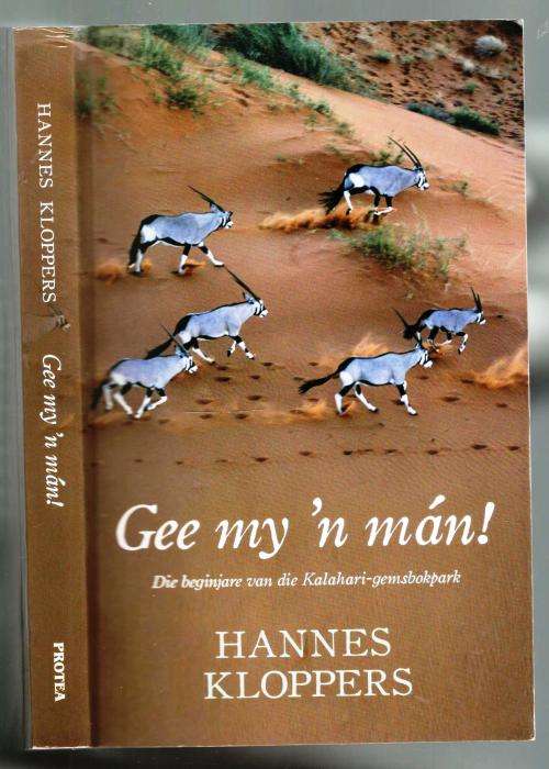 Africana - Gee My 'n Man - Die Beginjare van die Kalahari-Gemsbokpark ...