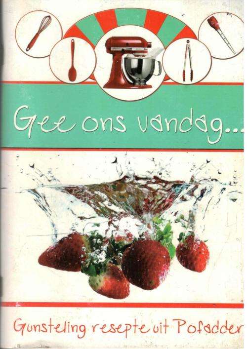Cooking, Food & Wine - Gee Ons Vandag -- Gunsteling Resepte uit (NGK ...