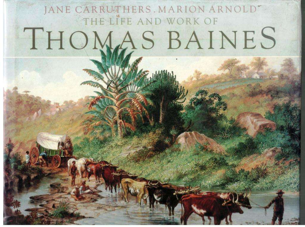 Afrikaans Fiction - The Life and Work of Thomas Baines ------ Jane ...
