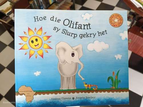 Afrikaans Hoe Die Olifant Sy Slurp Gekry Het Deur Andrea Florens For