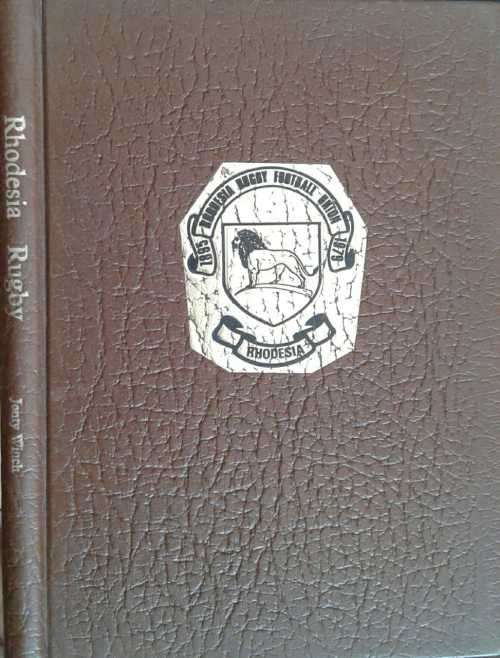 Rugby - Rhodesia Rugby, Rhodesia Rugby Football Union 1895-1979 by ...