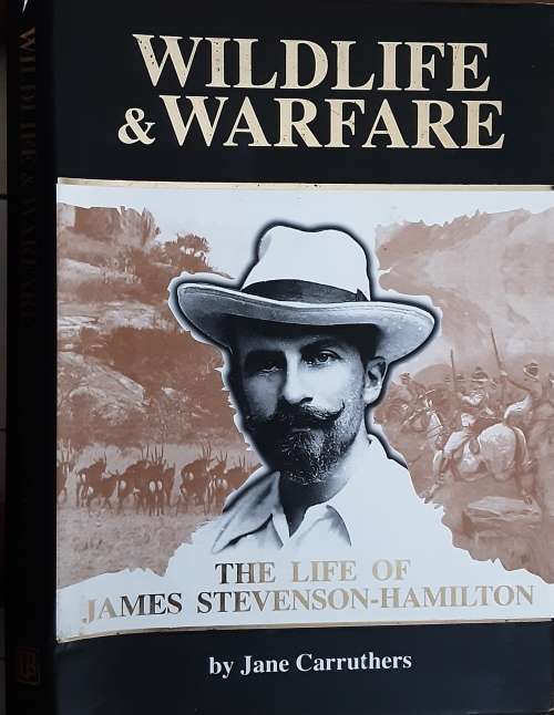 Africana - Wildlife and Warfare The Life of James Stevenson Hamilton by ...