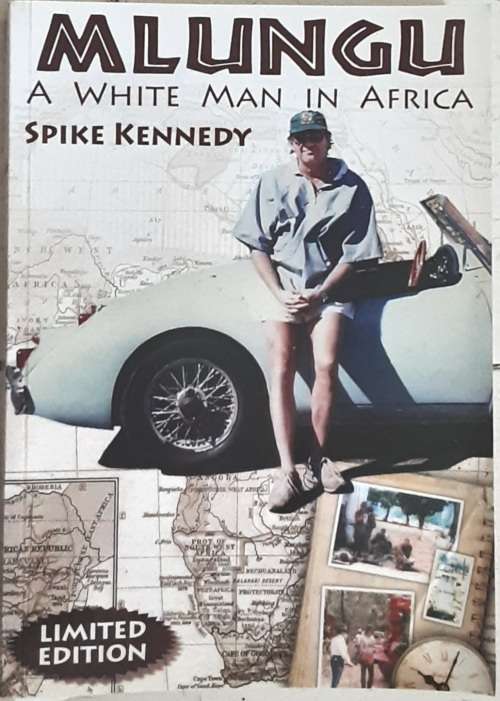 Biographies & Memoirs - Mlungu A White Man in Africa by Spike Kennedy ...