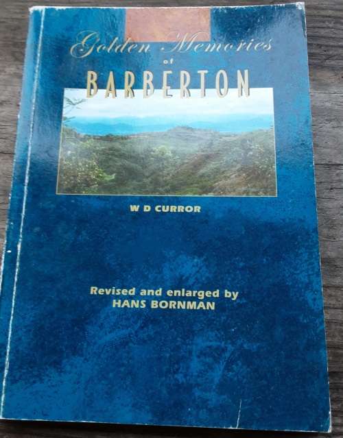 Africana - Golden Memories of Barberton by W D Curror revised and ...