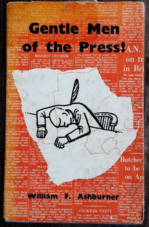 Africana - Gentle Men of the Press ! by William F Ashburner **SIGNED ...