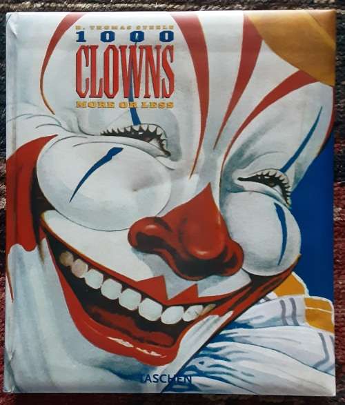Art & Photography - 1000 Clowns More or Less A Visual History of the ...