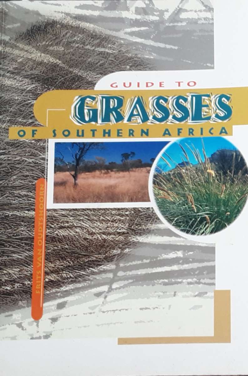 Natural Science - Guide to Grasses of Southern Africa by Frits Van ...