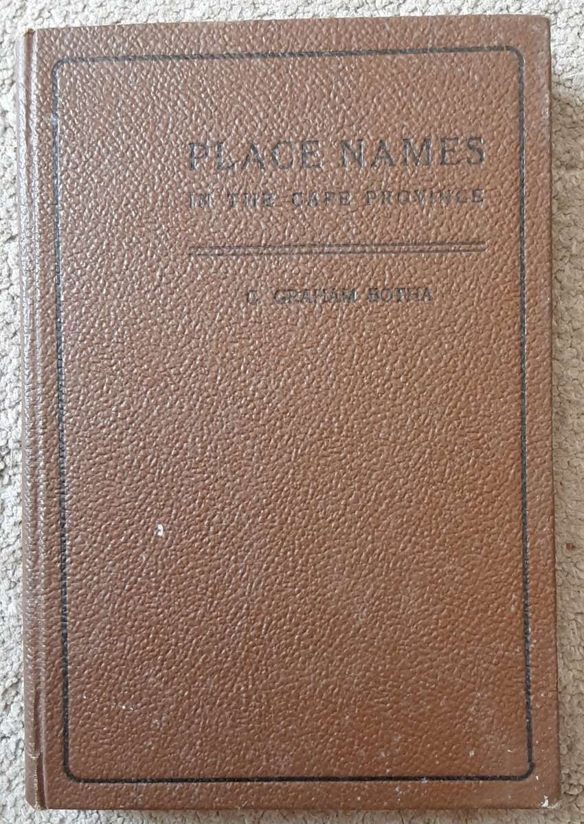 Africana - Place Names in the Cape Province by Colin Graham Botha was ...
