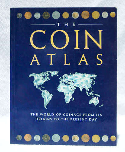 Reference - THE COIN ATLAS - THE WORLD OF COINAGE FROM ITS ORIGINS TO ...