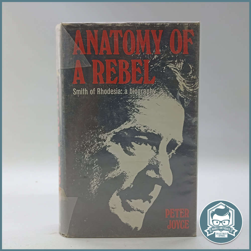 Books - ANATOMY OF A REBEL Smith of Rhodesia: a biography!!! for sale ...