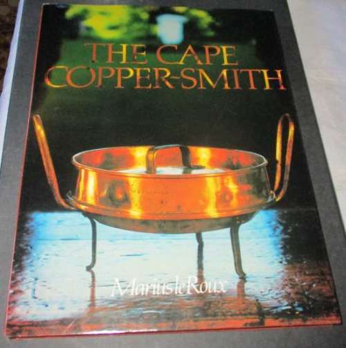 Africana - THE CAPE COPPER-SMITH - MARIUS LE ROUX for sale in Cape Town ...