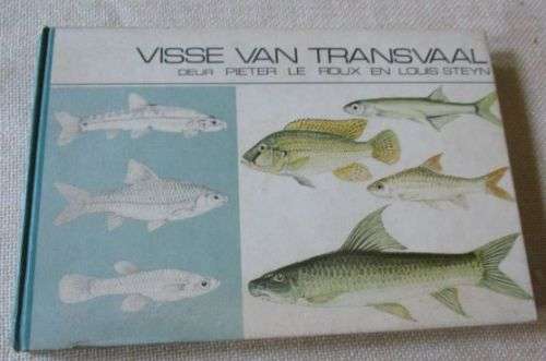 Other Fishing - VISSE VAN TRANSVAAL DEUR PIETER LE ROUX EN LOUIS STEYN ...