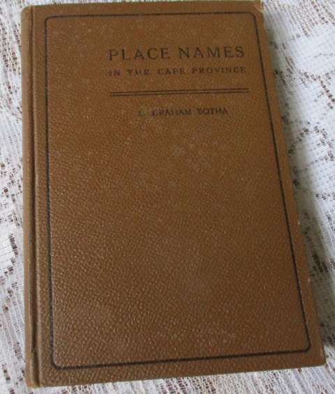 Africana - PLACE NAMES IN THE CAPE PROVINCE - COLIN GRAHAM BOTHA ( 1926 ...