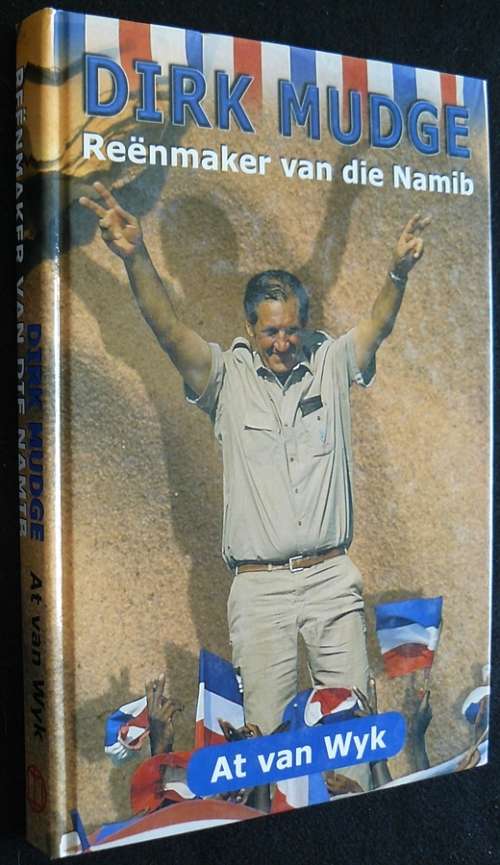 First Editions - Dirk Mudge, Reënmaker Van Die Namib. van Wyk. At was ...