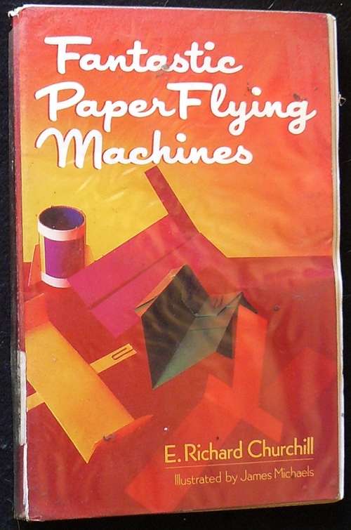 First Editions - Fantastic Paper Flying Machines. Churchill. E. Richard ...