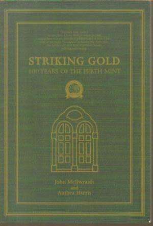 Books & Catalogues - `STRIKING GOLD-100 YEARS OF THE PERTH MINT` BY ...