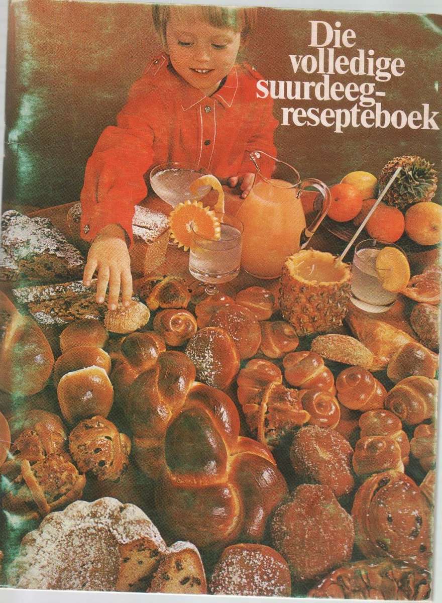 Cooking, Food & Wine - DIE VOLLEDIGE SUURDEEG RESEPTEBOEK - PAMELA ...
