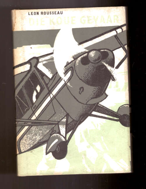 Afrikaans Fiction - Die Koue Gevaar - Leon Rousseau was listed for 40. ...