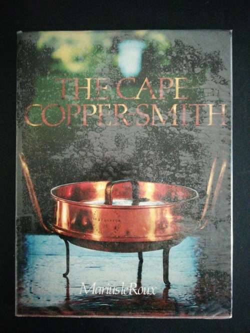 Other Non-Fiction - The Cape copper-smith / Marius Le Roux for sale in ...