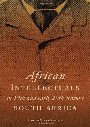 Africana - African Intellectuals in 19th and Early 20th Century South ...