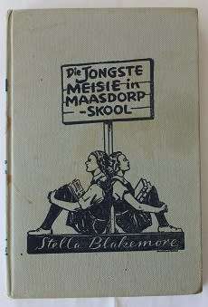 Afrikaans Fiction - Die jongste meisie in Maasdorpskool deur Stella ...
