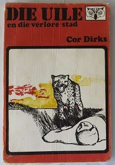 Afrikaans Fiction - Die Uile in die verlore stad deur Cor Dirks ...