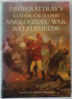 Books - David Rattray`s guidebook to the Anglo-Zulu War battlefields ...