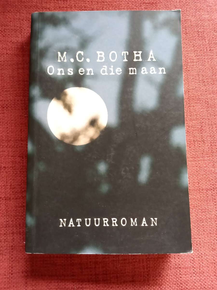 Afrikaans Fiction - Ons en die Maan deur MC Botha: Natuurroman. Eerste ...