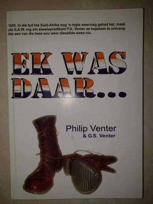 Books - EK WAS DAAR - PHILIP & G.S. VENTER. S.A.W was sold for R75.00 ...