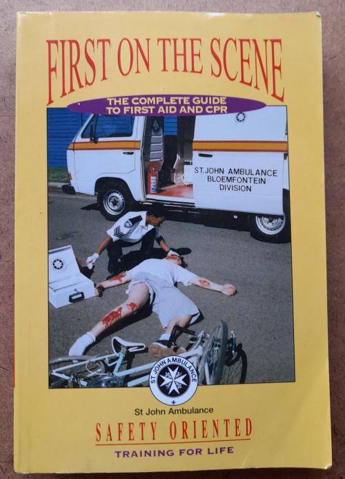 Health, Mind & Body - First on the Scene, the Complete Guide to First ...