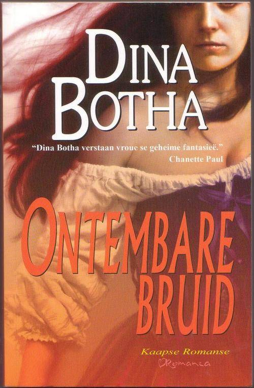 Afrikaans Fiction - Ontembare Bruid deur Dina Botha was sold for R15.00 ...