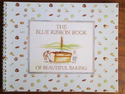 Cooking, Food & Wine - The Blue Ribbon Book of Beautiful Baking was ...