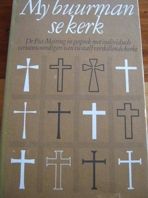 Afrikaans Non-Fiction - My Buurman se Kerk. Dr Piet Meiring in gesprek ...