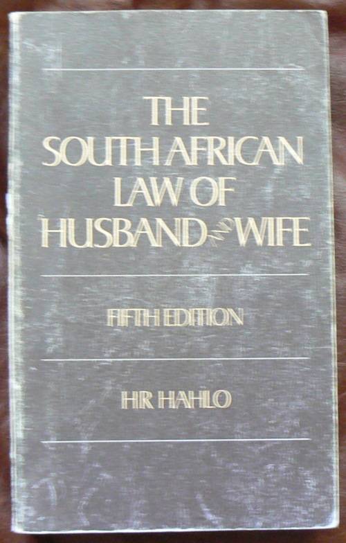Law - THE SOUTH AFRICAN LAW of HUSBAND and WIFE -- HR HAHLO 5th edition ...