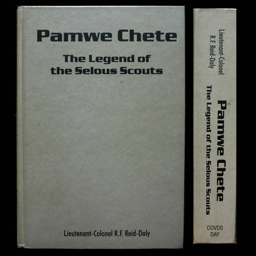 History & Politics - PAMWE CHETE The Legend of the Selous Scouts by R ...