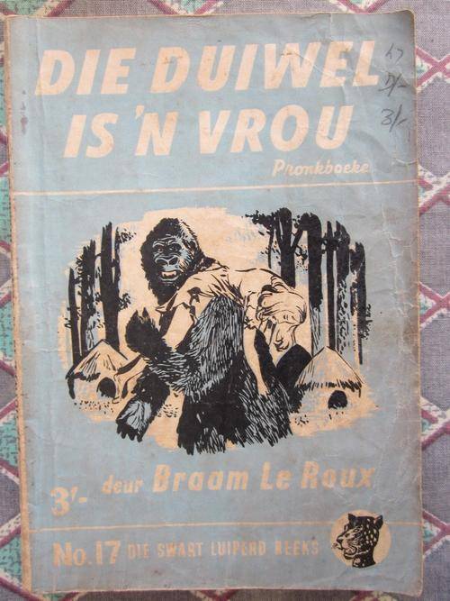 Afrikaans Fiction - Die Duiwel is n Vrou-Braam le Roux-die Swart ...