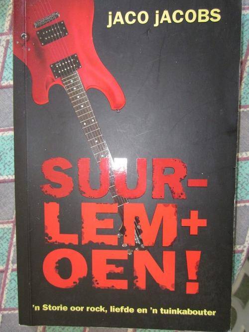 Afrikaans Fiction - Suurlemoen -Jaco Jacobs - n storie oor rock, liefde ...