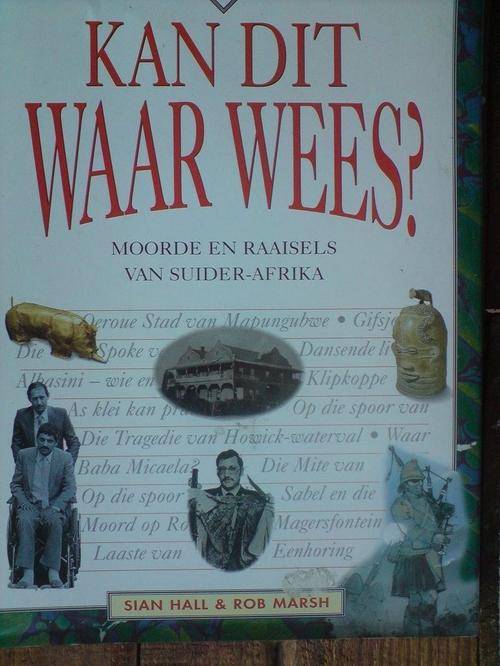 Afrikaans Non-Fiction - Kan dit waar wees? Moorde en Raaisels van ...