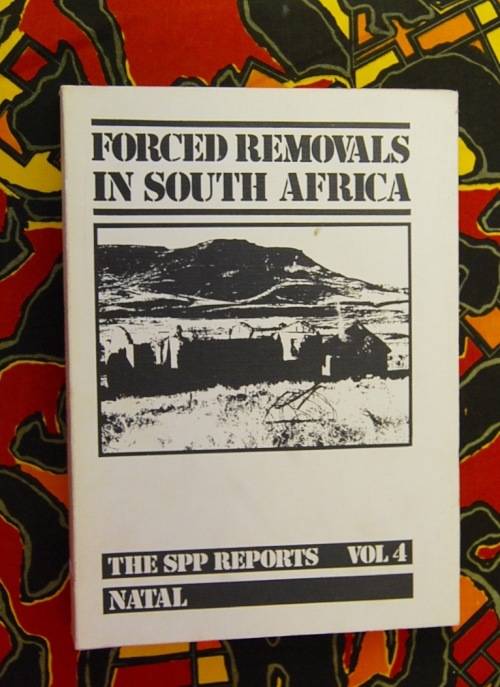 Africana - Forced Removals In South Africa The SPP Reports Volume 4 ...
