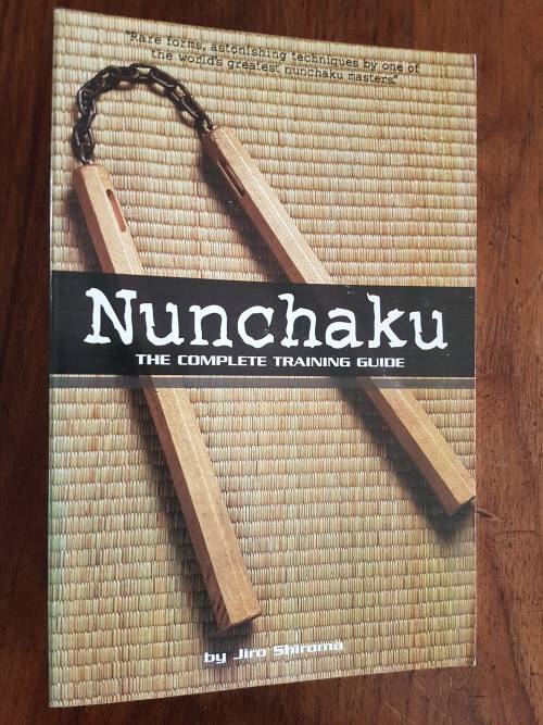 Other - Nunchaku - The Complete Training Guide - By Jiro Shiroma was ...