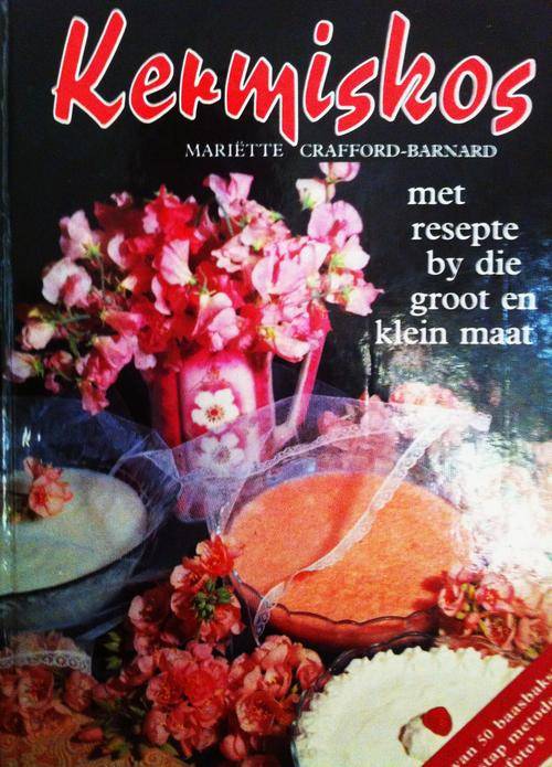 Cooking, Food & Wine - KERMISKOS deur Mariette Crafford-Barnard was ...