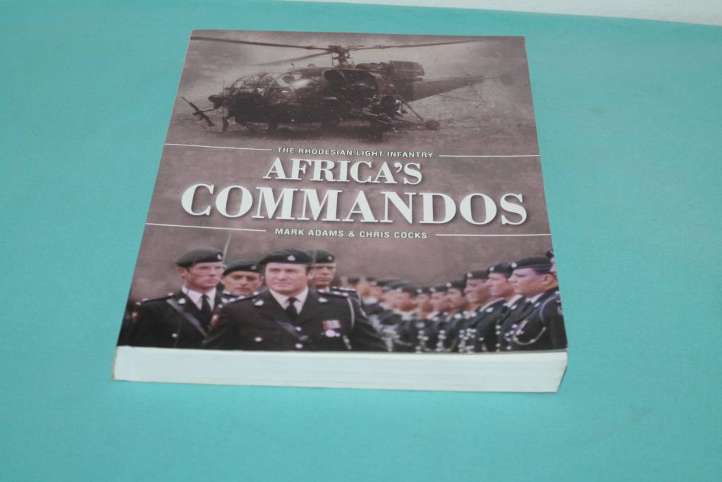 Books - The Rhodesian Light Infantry Africa`s Commandos Mark Adams ...